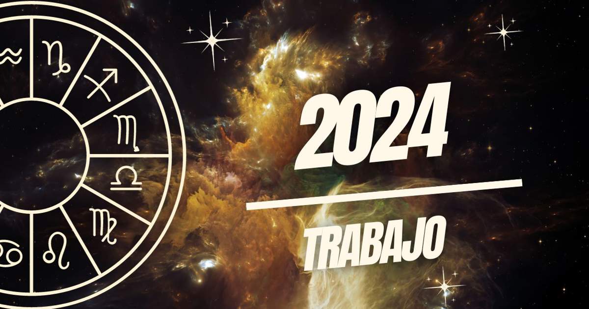El horóscopo del trabajo para este 2024: cómo le irá a tu signo del ...