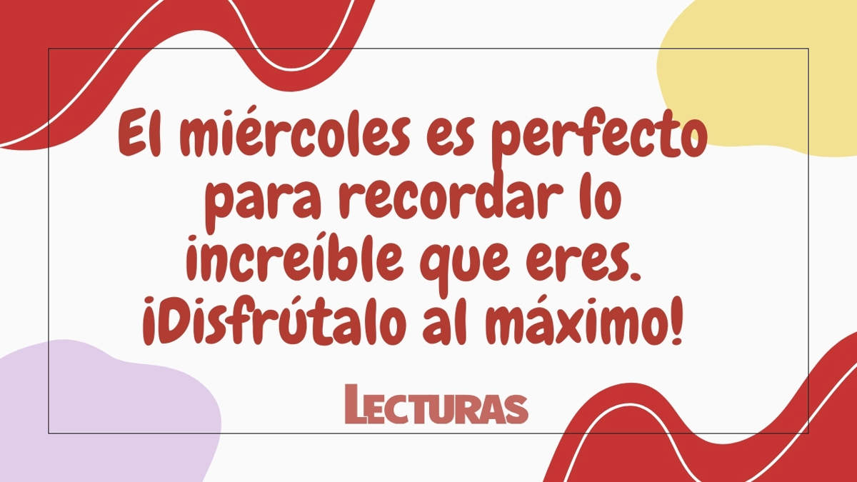 90 frases de feliz miércoles para recargar pilas a mitad de la semana