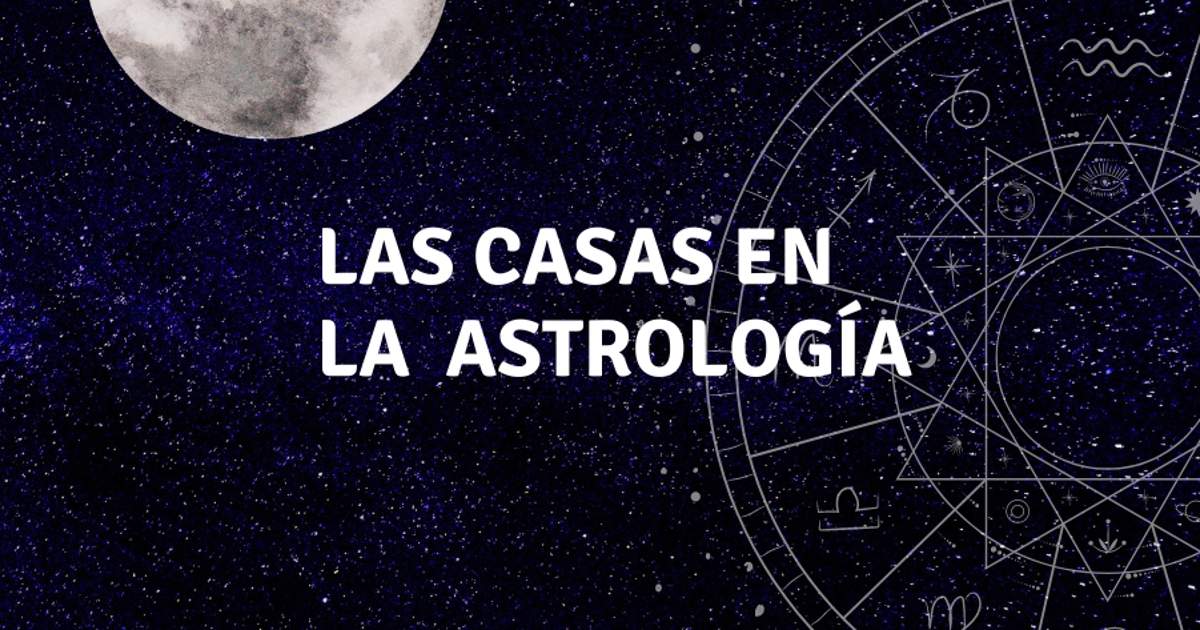 Las 12 Casas Astrológicas: ¿qué significan y qué dicen de ti en tu ...