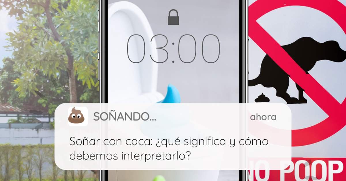 Soñar con caca: ¿qué significa y cómo debemos interpretarlo?