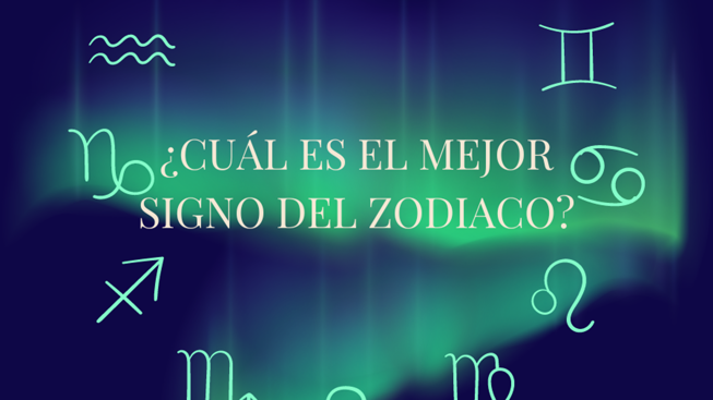 ¿Cuál es el mejor signo del zodiaco?